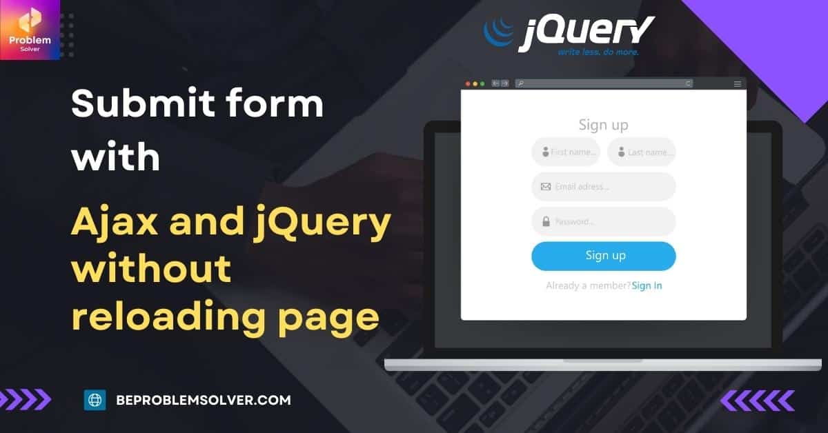 Submit form with Ajax and jQuery without reloading page - Be Problem Solver